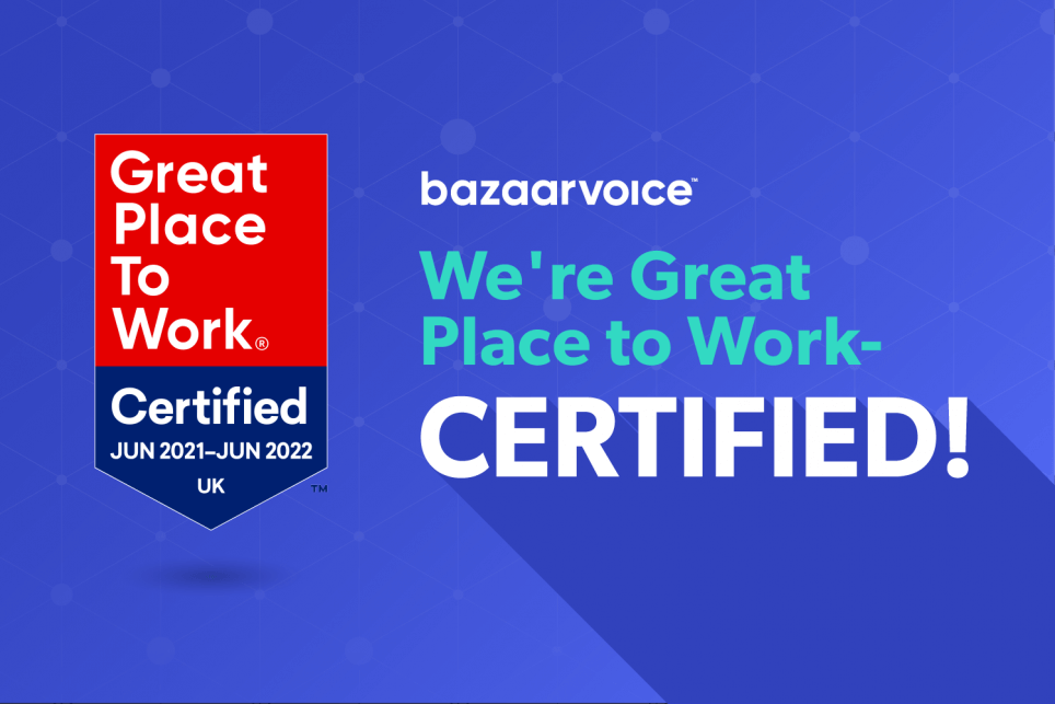 Bazaarvoice has been certified as a Great Place to Work in the UK!