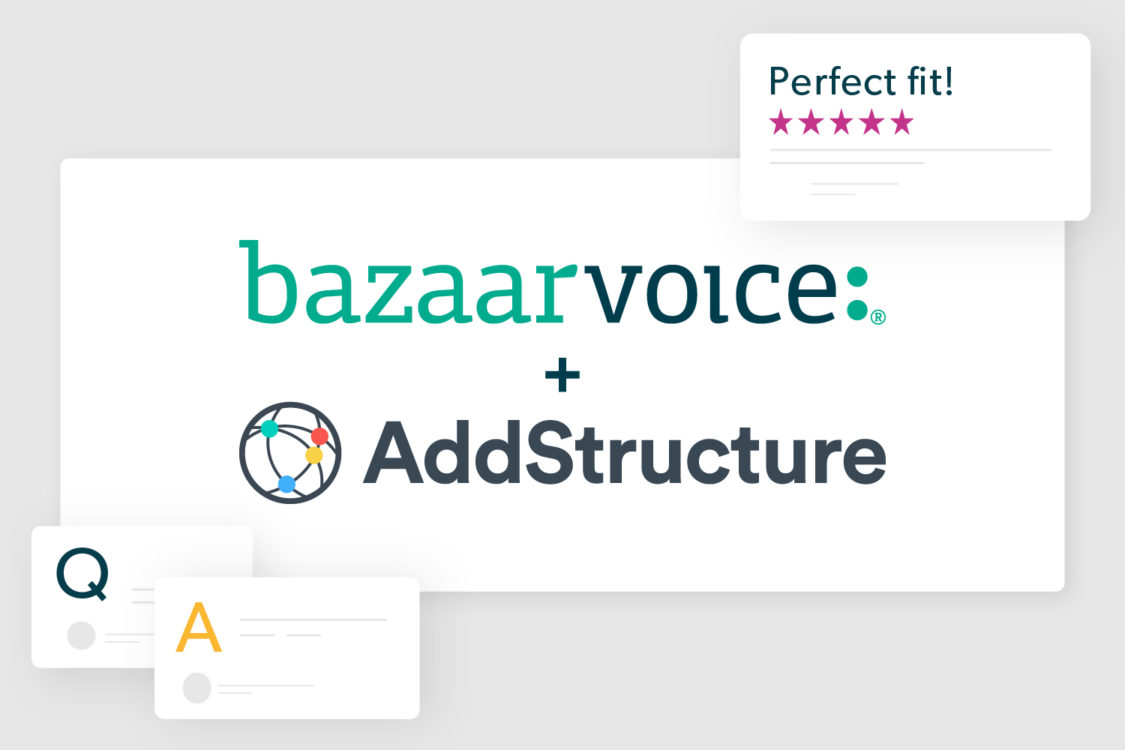 Welcome to the Bazaarvoice family, AddStructure! | Bazaarvoice