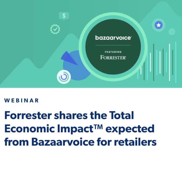 Forrester Total Economic Impact™ Study of Bazaarvoice | Bazaarvoice